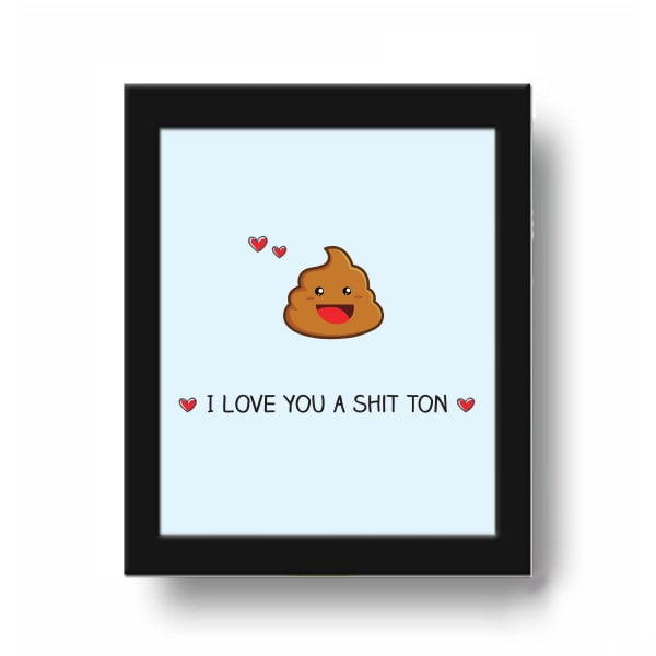 Buy/Send Frame Love You Shit Ton Online | IGP | JVS1253517