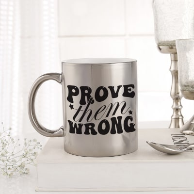 Prove Them Wrong Metallic Mug Silver: Gift/Send Home and Living Gifts ...